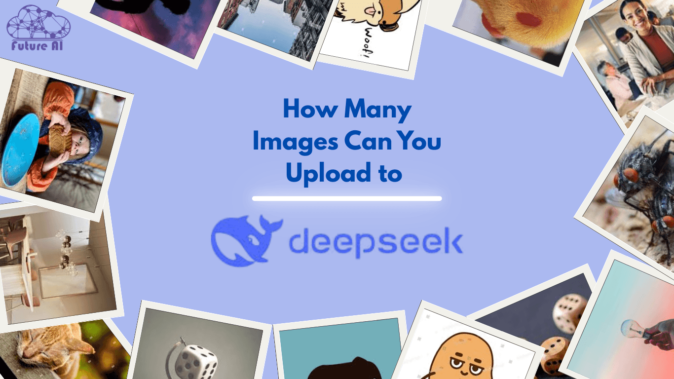 How Many Images Can You Upload To DeepSeek? Complete Guide 2025
