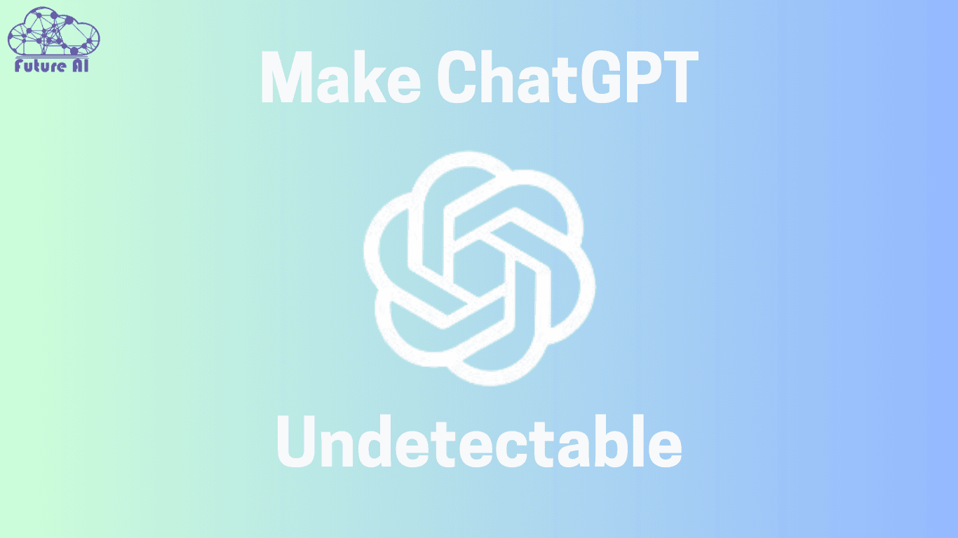 How To Make ChatGPT Undetectable: Best Tools & Tips In 2025