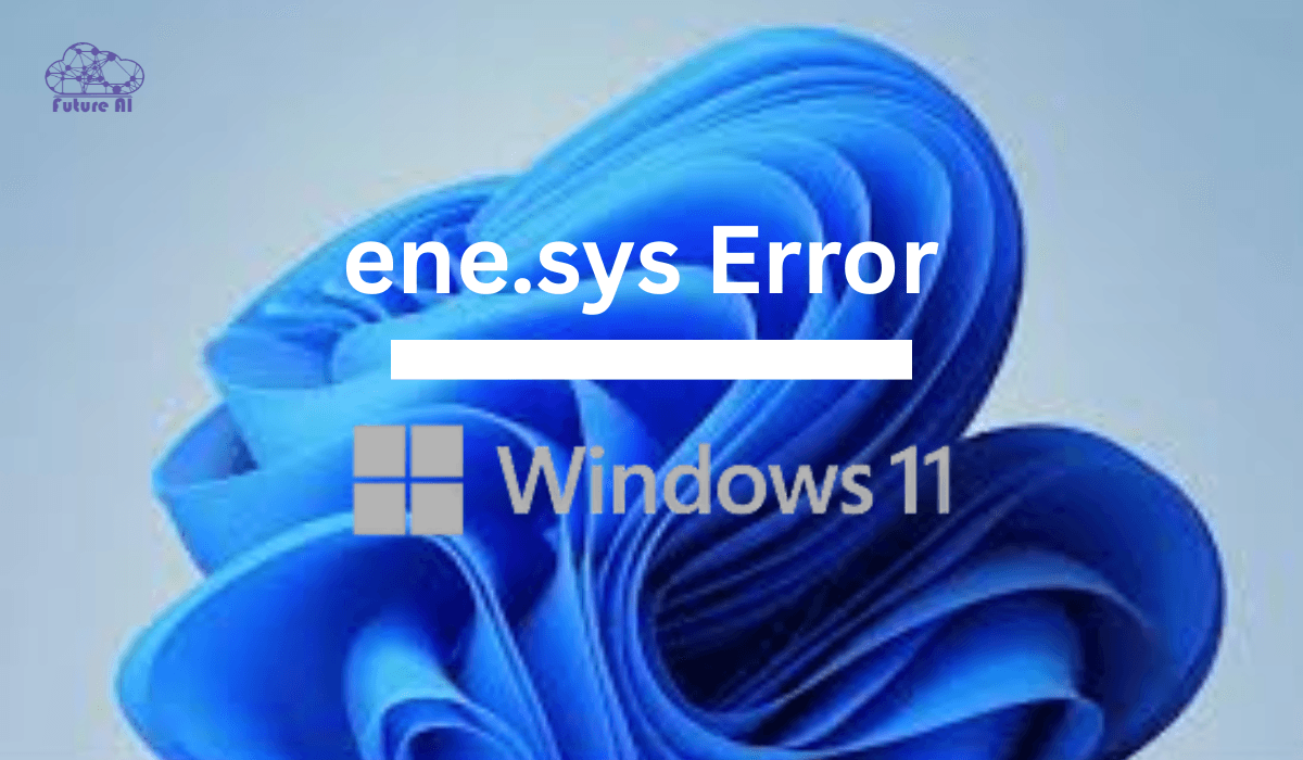 How To Fix Ene.sys Error On Windows 11 | Expert Guide