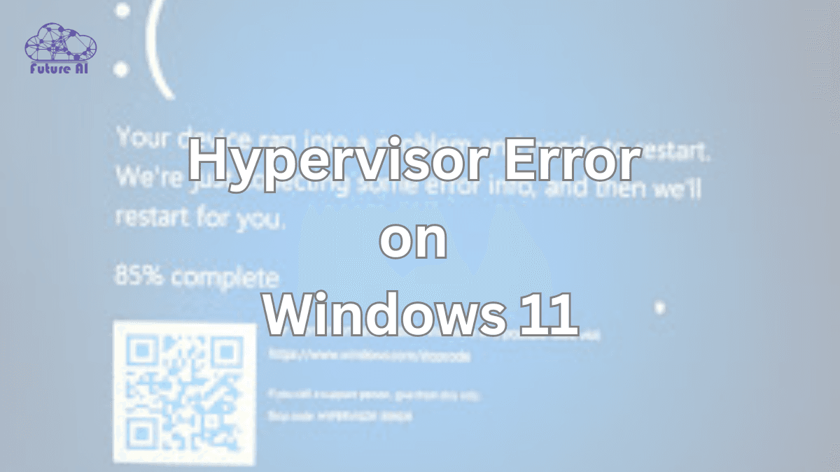 Fix Hypervisor Error On Windows 11: Causes & Solutions
