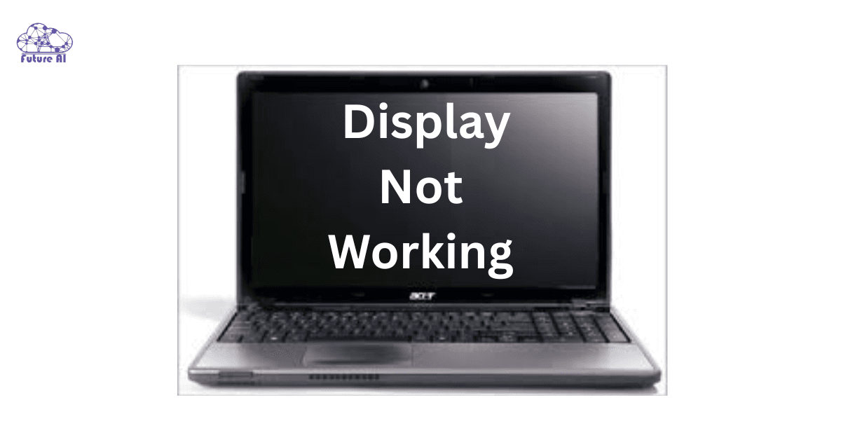 Acer Laptop Display Not Working? Here’s How To Fix It
