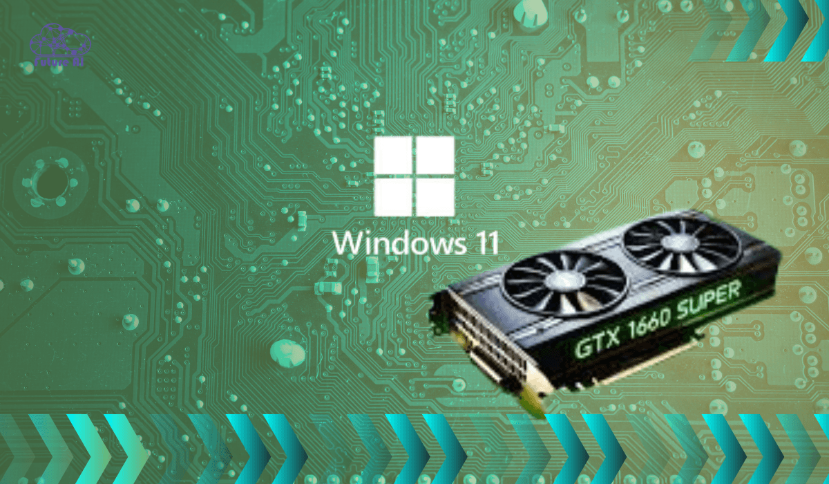 Is GTX 1660 Super Compatible With Windows 11? Full Guide