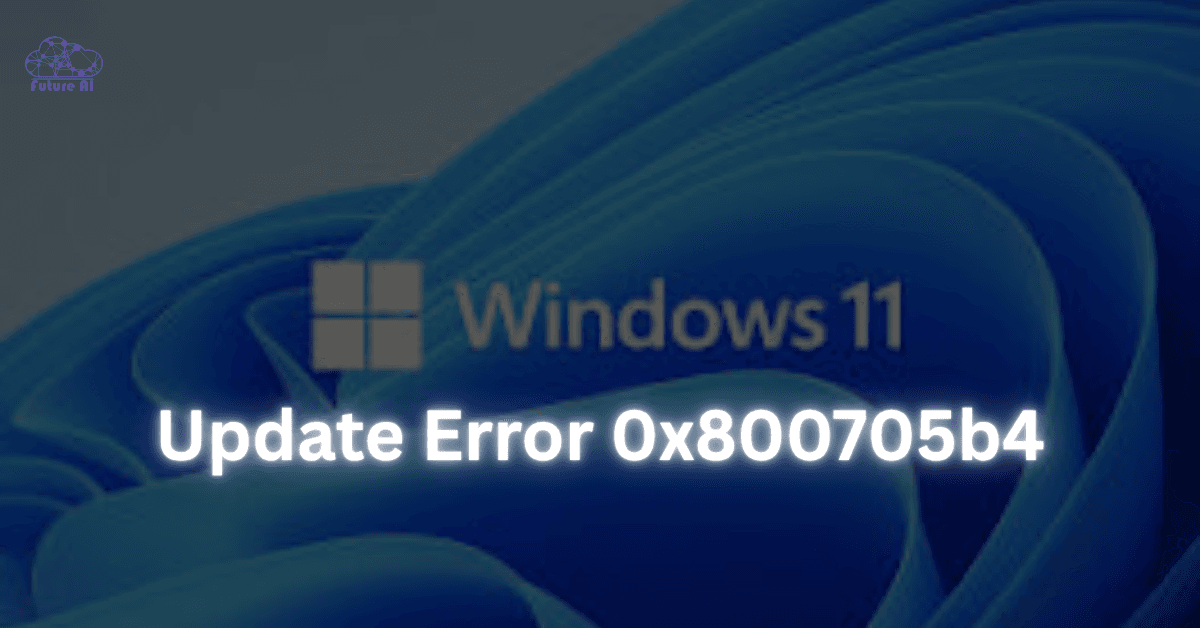 Fix Windows 11 Update Error 0x800705b4: Step-by-Step Guide